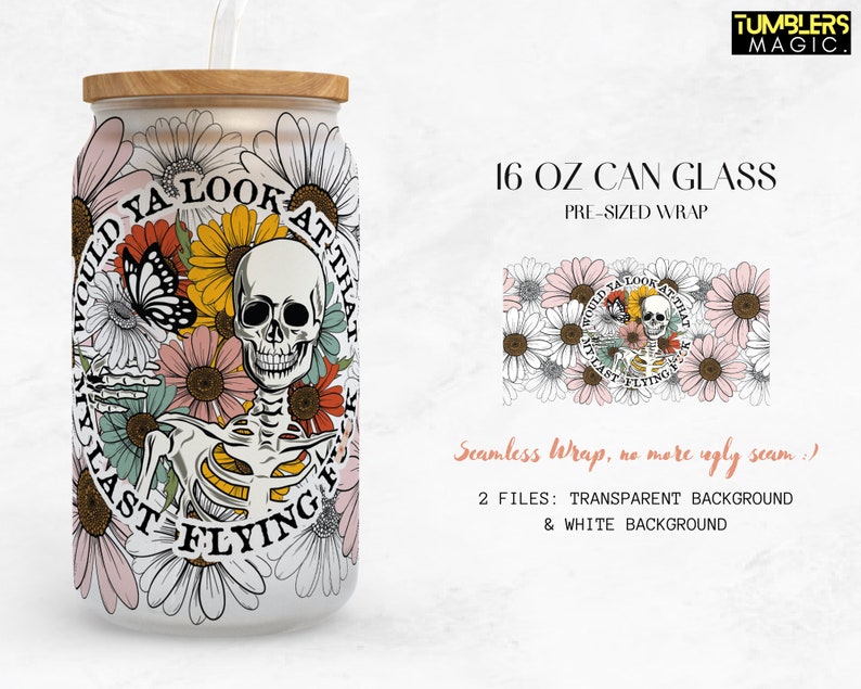 Floral Skeleton Glass Can, My Last Flying F*ck 16oz Glass Can Png ...