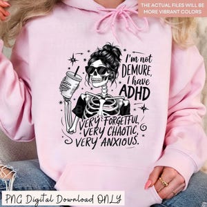 I'm Not Demure, I Have ADHD PNG - Funny Skeleton Digital Download ...