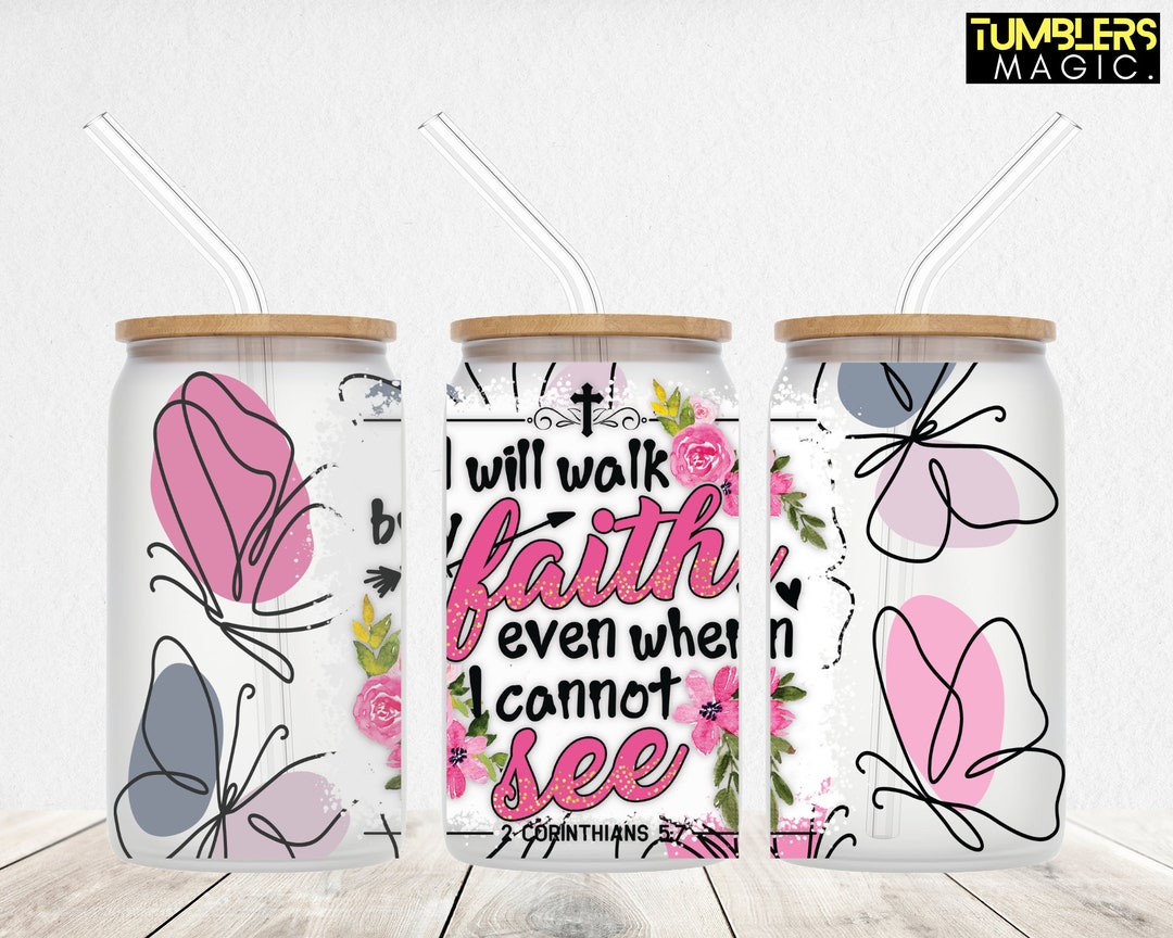 Glass Can Png, Faith Glass Can Wrap, 16oz Frosted Can Glass, Walk by ...