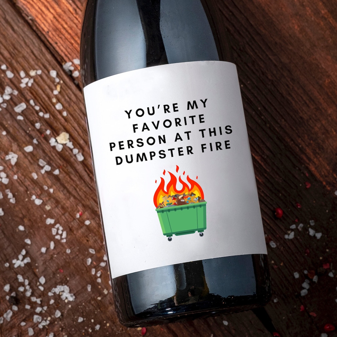 Funny Wine Label for Coworkers. A Custom Dumpster Fire Gift Bottle ...