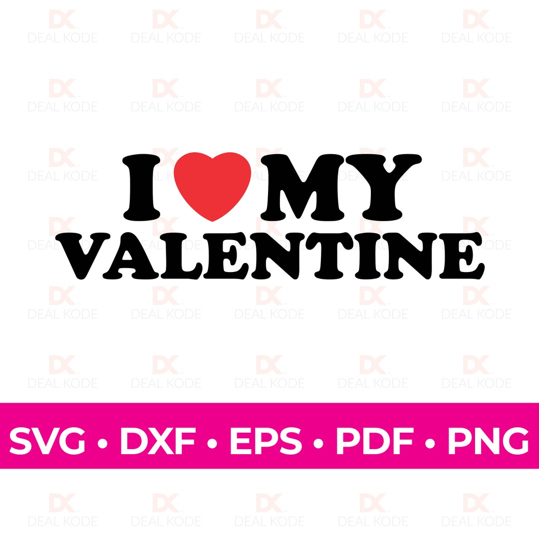 I Love My Valentine, Love SVG, Husband Gift, Fun Gift for Valentine ...