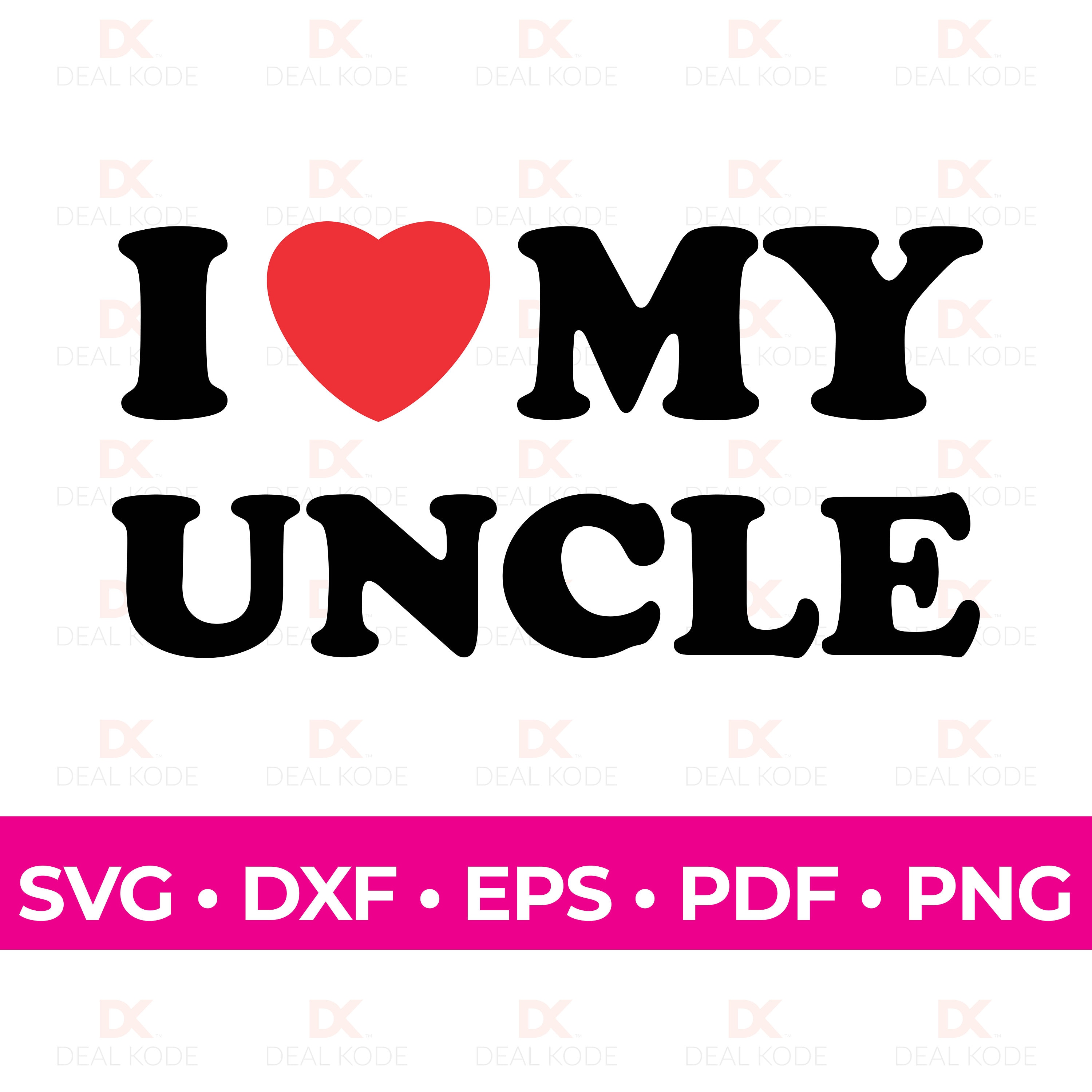 I Love My Uncle SVG, Love SVG, Uncle Gift, Fun Gift for Uncle, Cut File ...