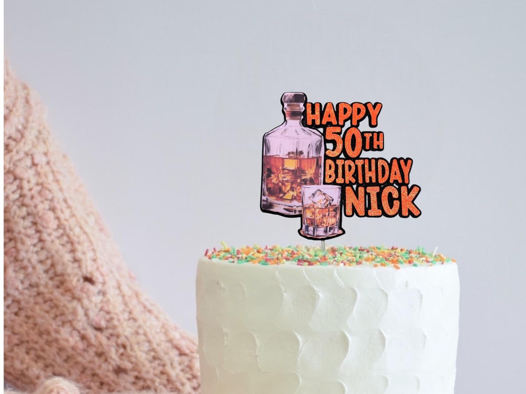 Whiskey Cake Topper, Boozy Cake Topper, Drinks Birthday Cake Topper ...