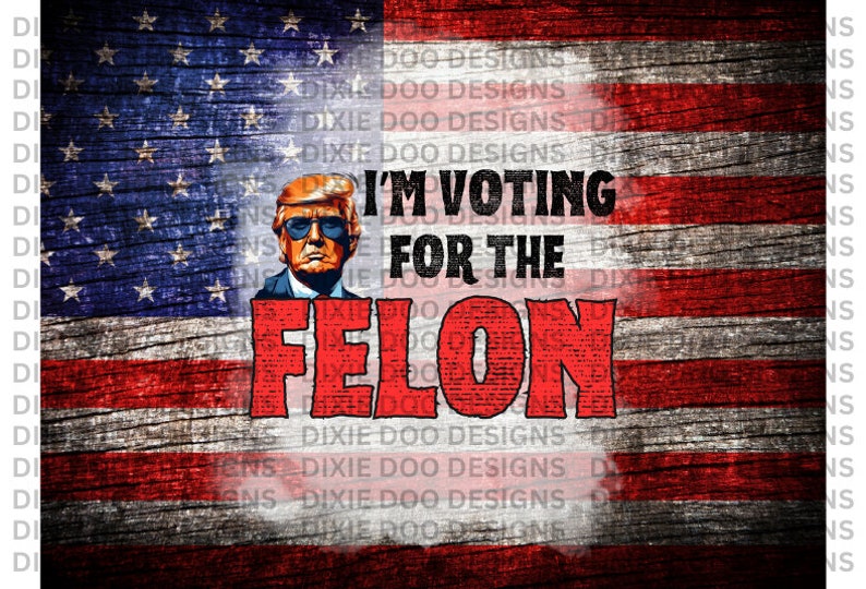 Trump American Flag Felon PNG **DIGITAL DOWNLOAD** - Etsy