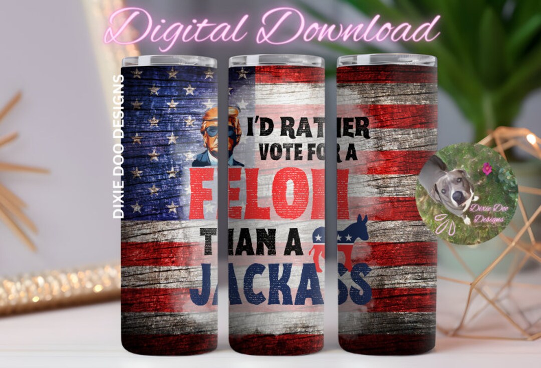 Trump American Flag Felon / Jackass PNG **DIGITAL DOWNLOAD** - Etsy