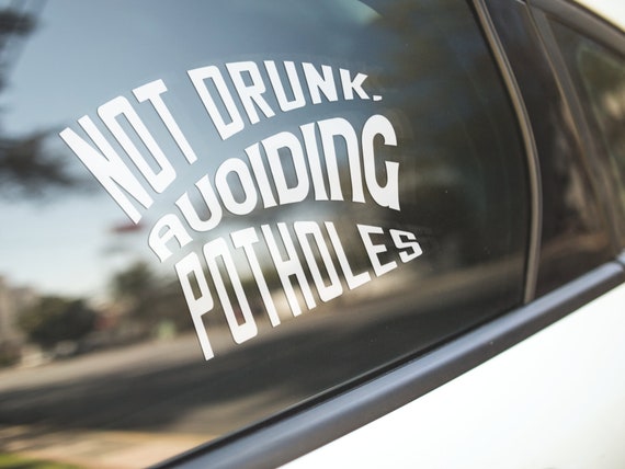 Not Drunk Avoiding Potholes Funny Car Decal Outdoor Sticker - Etsy
