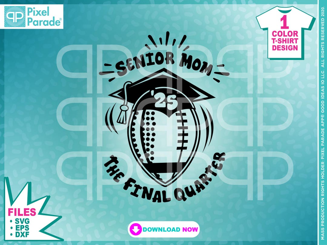 Senior Mom 2025 Svg Senior Cap "the Final Quarter" Football Player ...