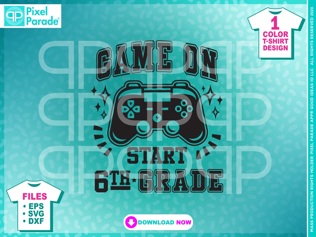Game on 6th Grade, First Day of School, Gamer First Grade Shirt Svg ...