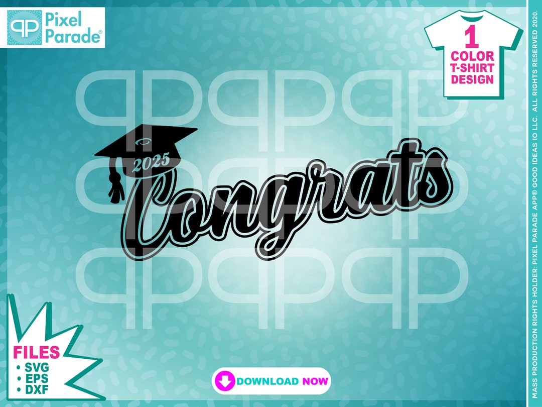 Congrats 2025, Grad Svg, Graduate, Class of 2025, Graduation Party