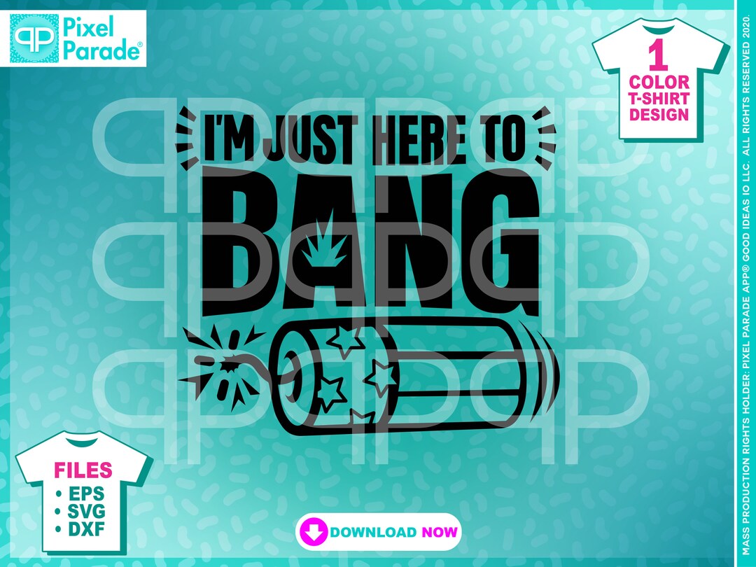 Holiday Svg, Just Here to Bang, 4th of July, Patriotic, Fire Cracker ...