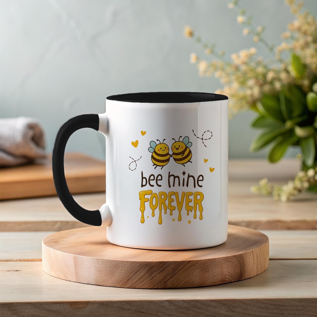 Bee Mine Forever Mug: Romantic Cute Bee Cup for Her - Etsy