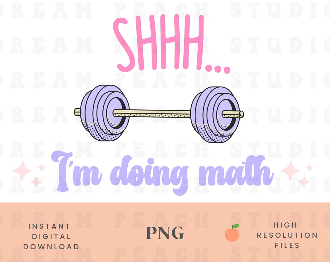 Shh Im Doing Math PNG Files for Sublimation, Fitness Png Digital ...