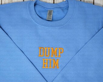 Dump Him Shirt - Etsy