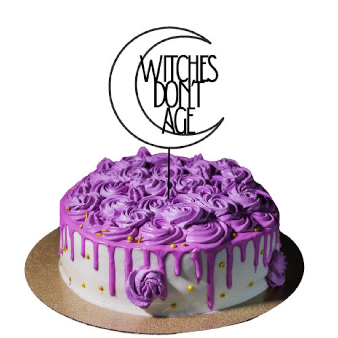Funny Birthday Cake Topper 'witches Don't Age' Crescent Moon SVG PNG ...