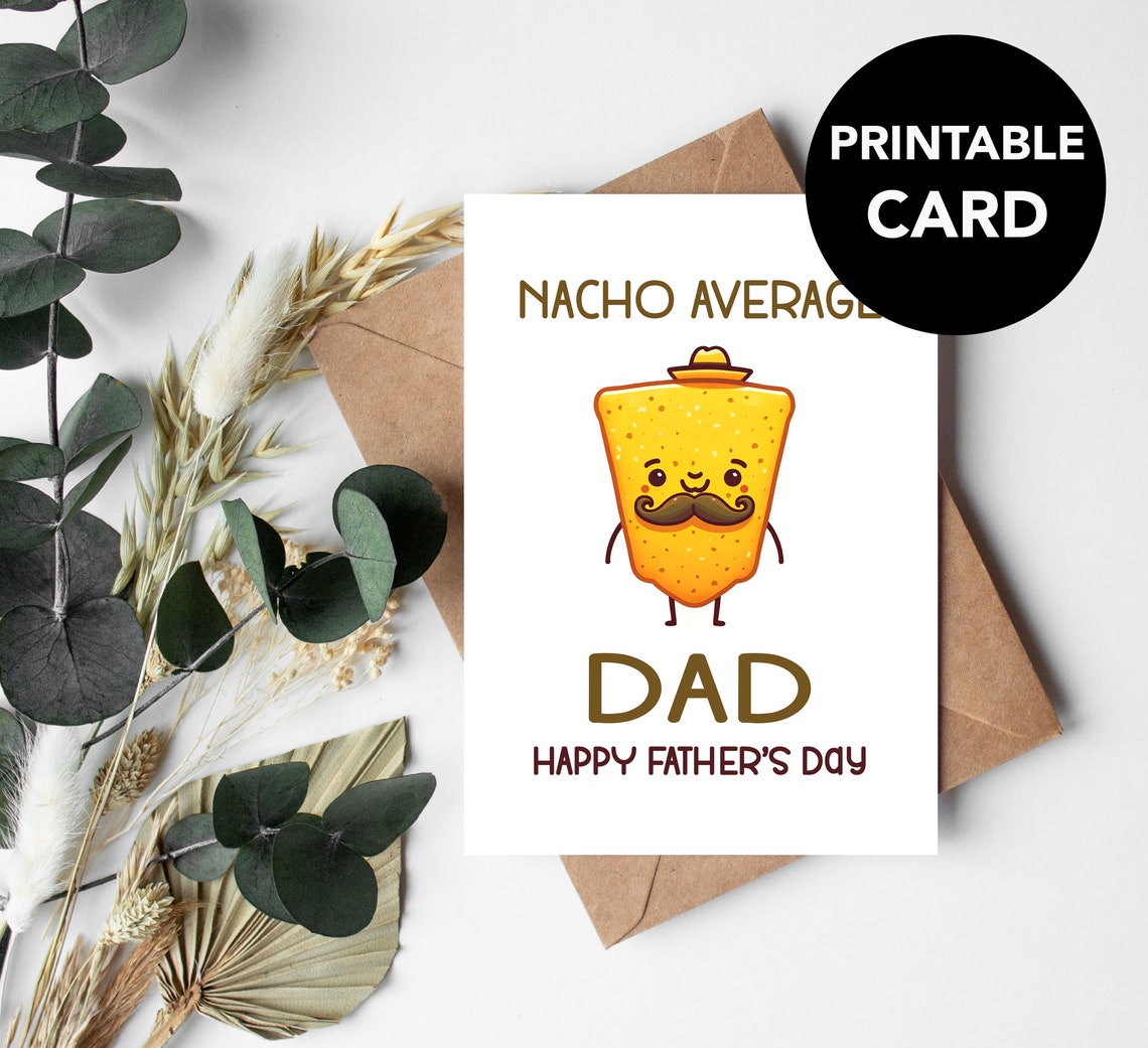 Printable Father's Day Card, Nacho Average Father Card for Dad, Happy ...