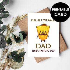 Printable Father's Day Card, Nacho Average Father Card for Dad, Happy ...