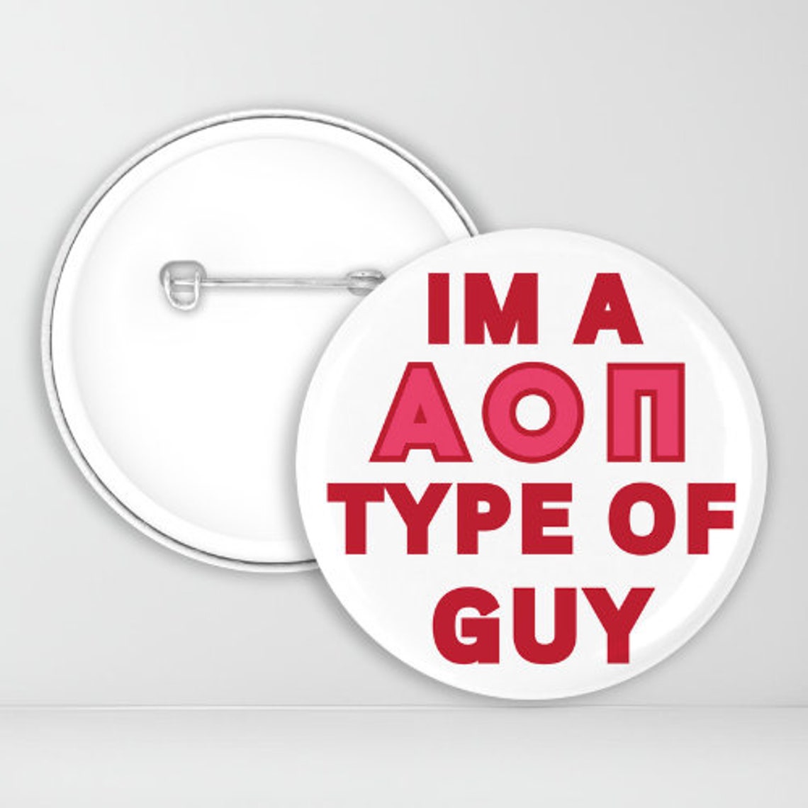 Im A AOII Type of Guy Pin-back Button | Alpha Omicron Pi Boyfriend ...