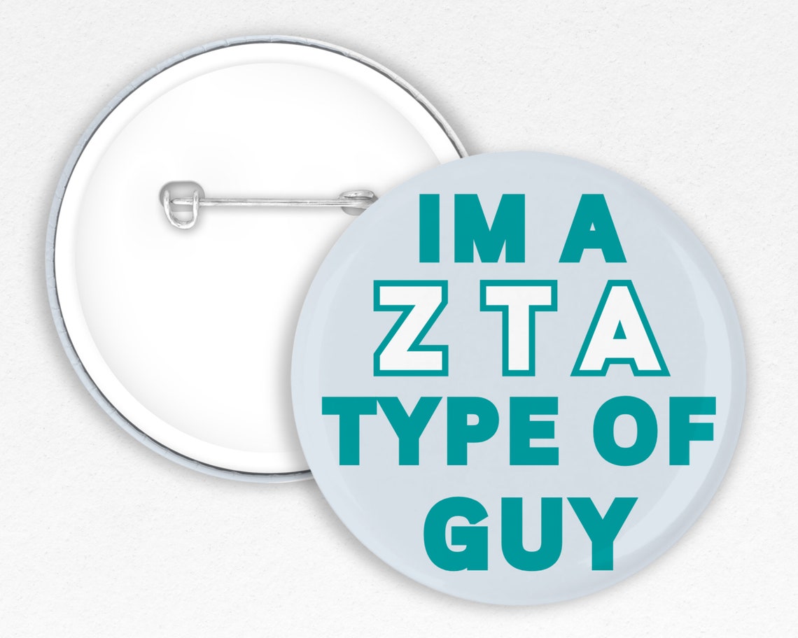 Im a Zeta Type of Guy Pin-back Button Zeta Tau Alpha Sorority Button ...