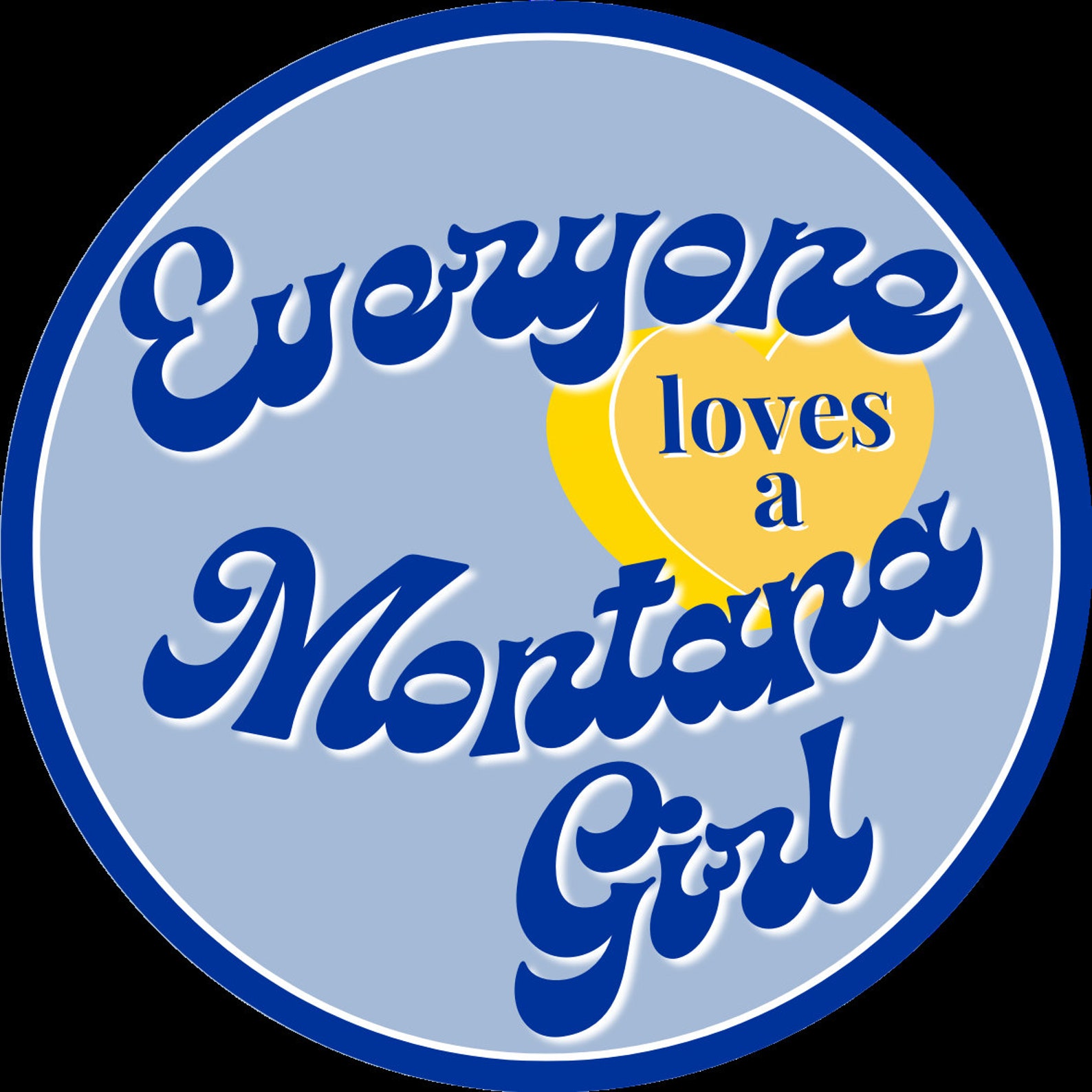 Everyone Loves a Montana Girl Pin-back Button | Montana State ...