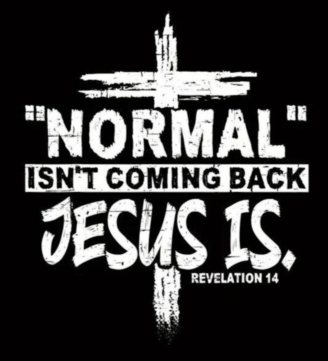 Normal Isn't Coming Back, Jesus is With Cross - Etsy