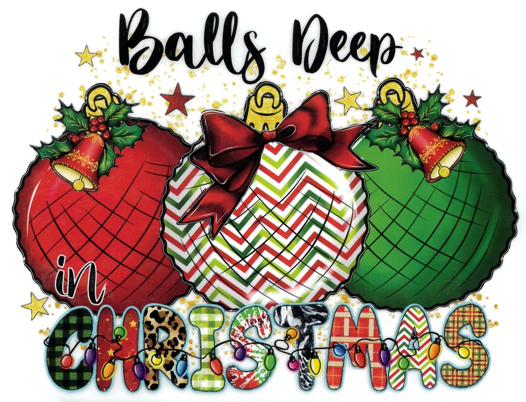 Balls Deep in Christmas - Etsy