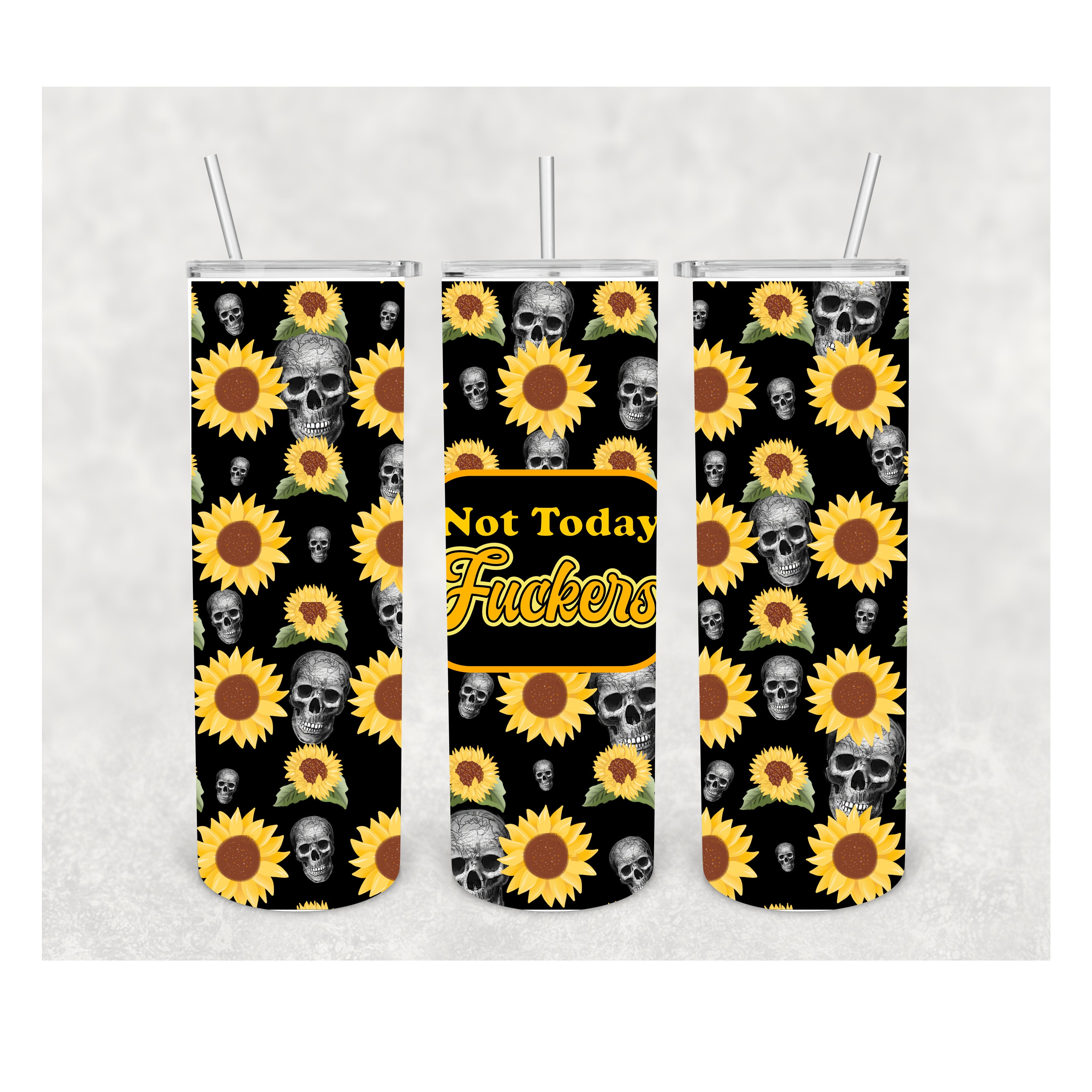 Not Today Fuckers/not Today Skulls and Sunflower/black and Yellow ...