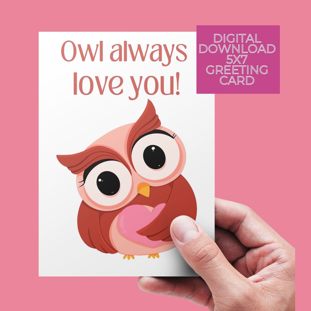 Owl Always Love You Valentine Printable Greeting Card | Owl Love ...