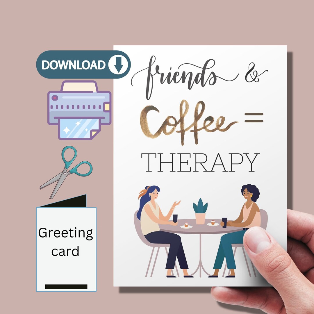 Friend Therapy Printable Greeting Card | Friend Therapy Coffee ...