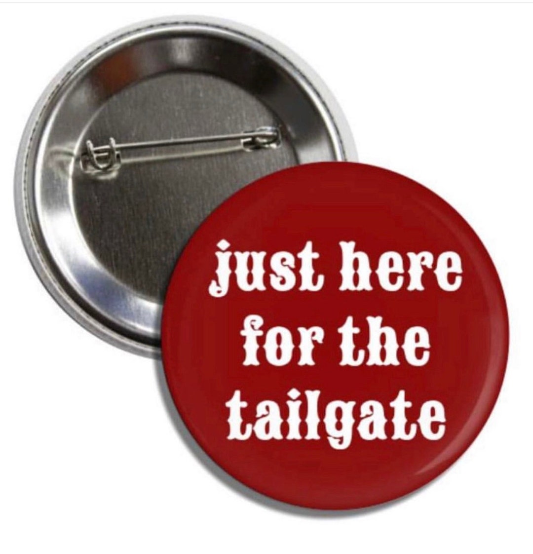 Here for the Tailgate Button - Etsy