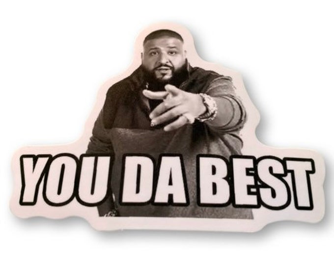 Funny Meme Vinyl Stickers - You Da Best (DJ Khaled Theme) - Etsy