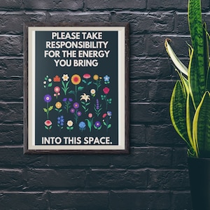 Poster- "please Take Responsibility for the Energy You Bring Into This ...