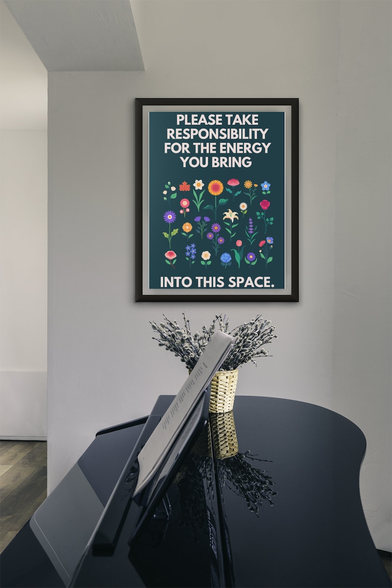 Poster- "please Take Responsibility for the Energy You Bring Into This ...