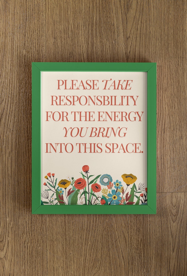 Poster- "please Take Responsibility for the Energy You Bring" - Etsy