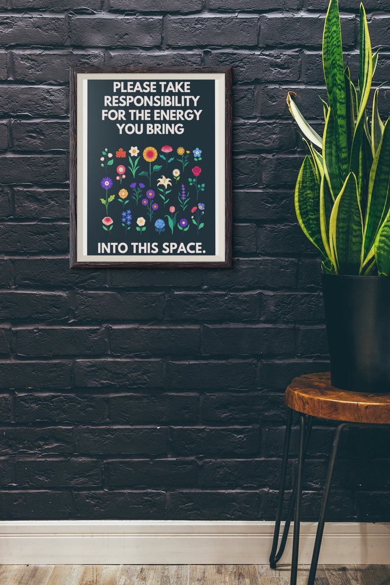 Poster- "please Take Responsibility for the Energy You Bring Into This ...