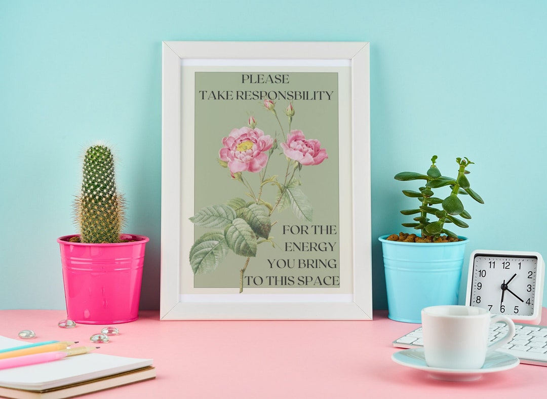 Poster- "please Take Responsibility for the Energy You Bring Into This ...