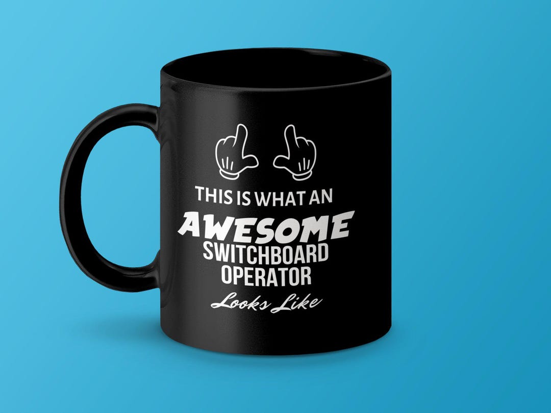 This is What an Awesome Switchboard Operator Looks Like Mug, Funny ...