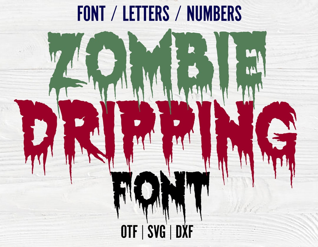 Zombie Dripping Font Otf Zombie Letters Svg Halloween Font Svg Blood ...