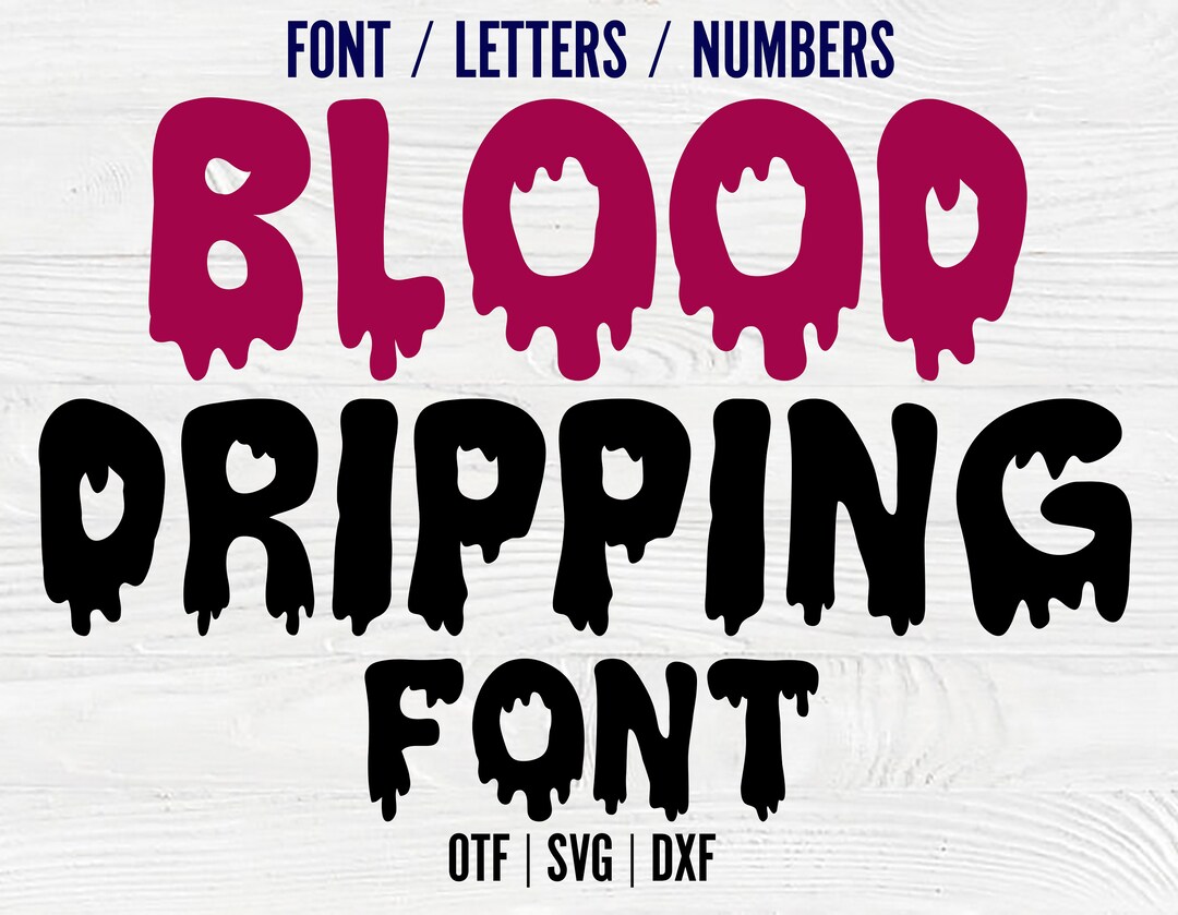 Blood Dripping Font Otf Blood Letters Svg Halloween Svg Blood Font ...