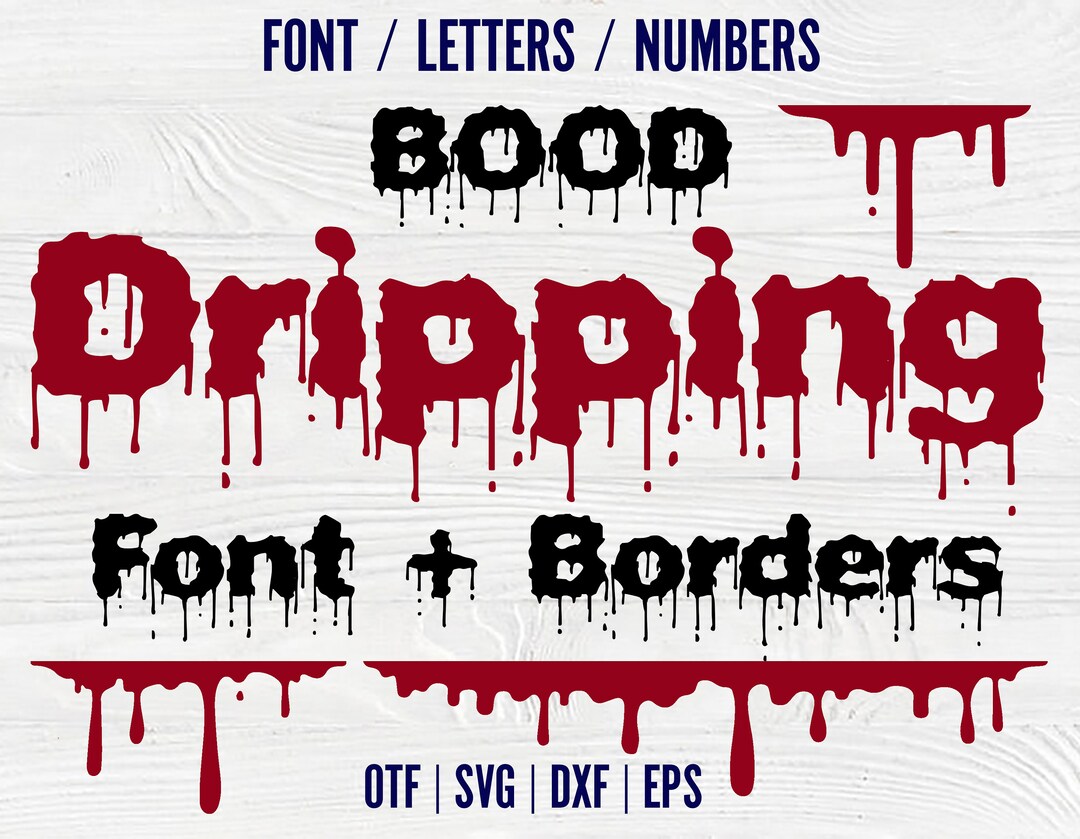 Dripping Font Otf Set Dripping Borders Svg Halloween Shirt Svg Blood ...