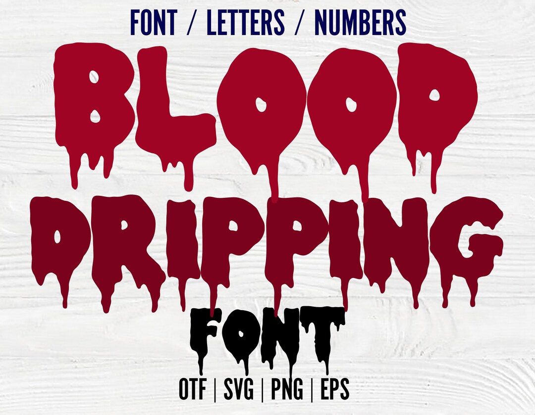 Blood Dripping Font Otf Dripping Letters Svg Halloween Svg Dripping Svg ...