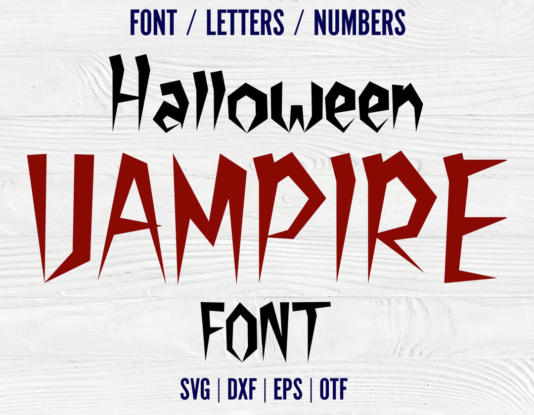 Vampire Font Otf Vampire Letters Svg Halloween Svg Horror Svg Font Cricut Vampire Svg Letters ...