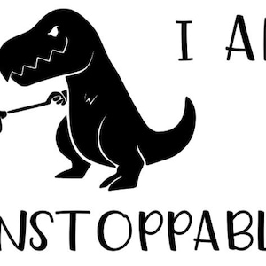 T-rex Svg, Tyrannosaurus Rex Svg, Dinosaur Svg, I Am Unstoppable, Funny ...