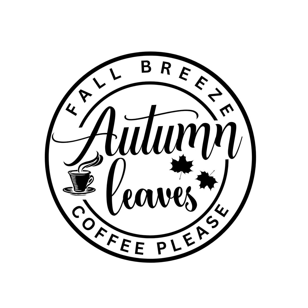 Autumn Svg, Fall Svg, Fall Breeze Svg, Coffee Svg, Coffee Please Svg ...