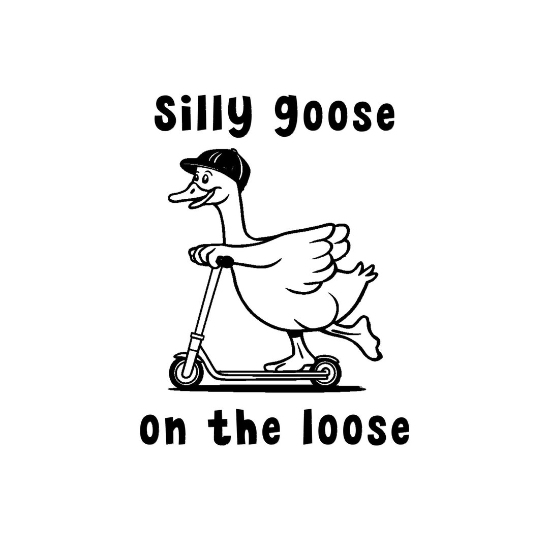 Goose Svg, Silly Goose Svg, Silly Goose on the Loose Svg, Goose on ...