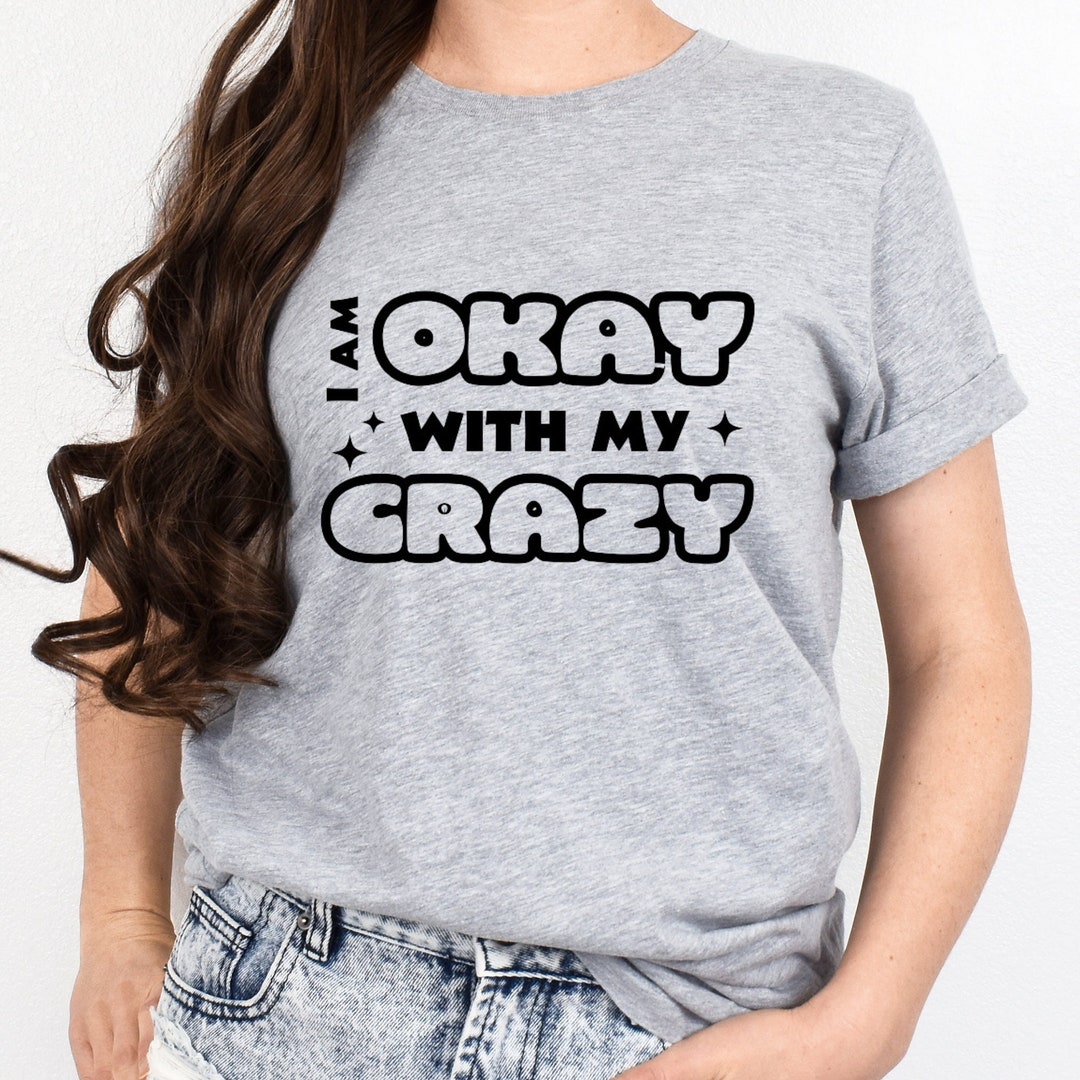 Crazy Svg, I Am Okay Svg, With My Crazy Svg, I Am Okay With My Crazy ...