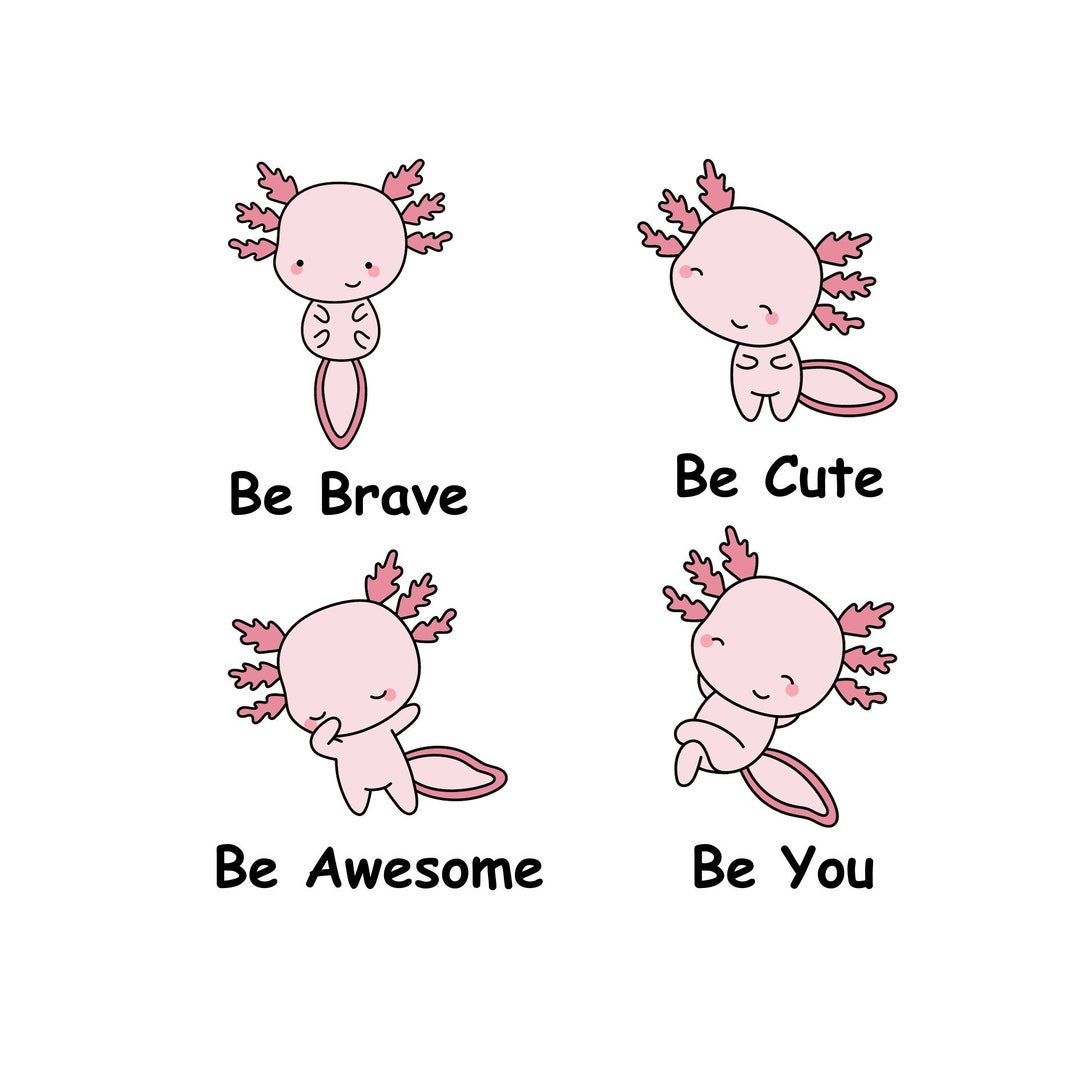Axolotl svg, axolotls svg, sé valiente svg, sé lindo svg, sé ...