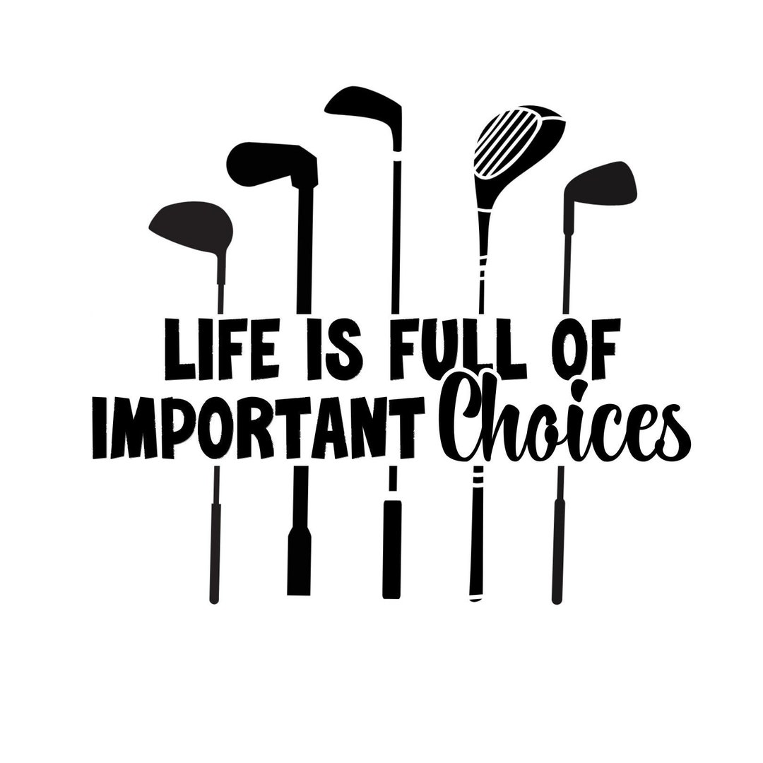 Golf Svg, Golf Clubs Svg, Life Choices Svg, Golf Club Choice Svg ...