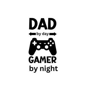 Dad Svg, Dad by Day Svg, Gamer Svg, Gamer by Night Svg, Dad Gamer Svg ...