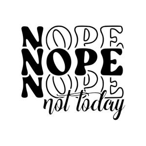 Nope Not Today Svg, Nope Svg, Nope Png, Not Today Svg, Not Today Png ...