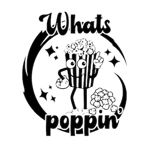Popcorn Svg, What's Popping Svg, Cute Popcorn Svg, Funny Popcorn Svg ...